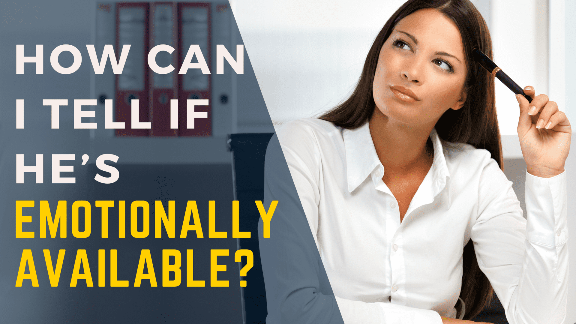 HOW CAN I TELL IF HE’S EMOTIONALLY AVAILABLE? | Bethany Dotson | Trauma ...